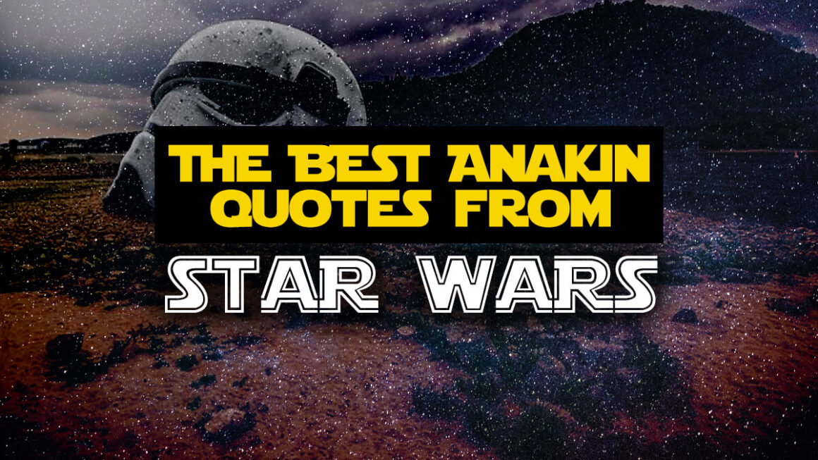 30 Best Anakin Skywalker Quotes - Planet Bead